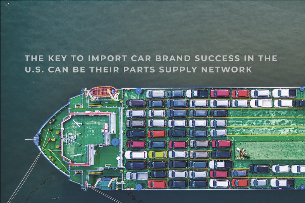 The Key to Import Car Brand Success in the U.S. Can Be Their Parts ...